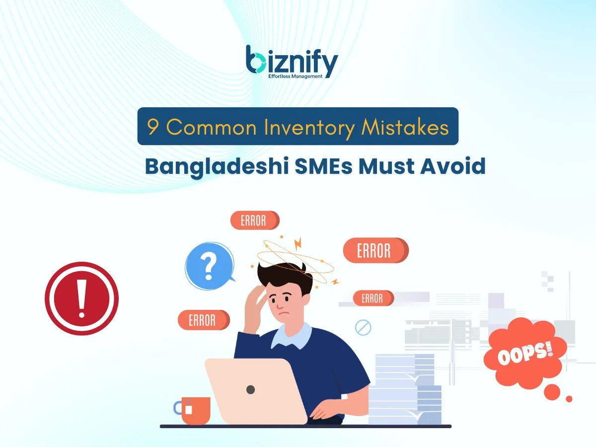 9 Inventory Mistakes Bangladeshi SMEs Must Avoid